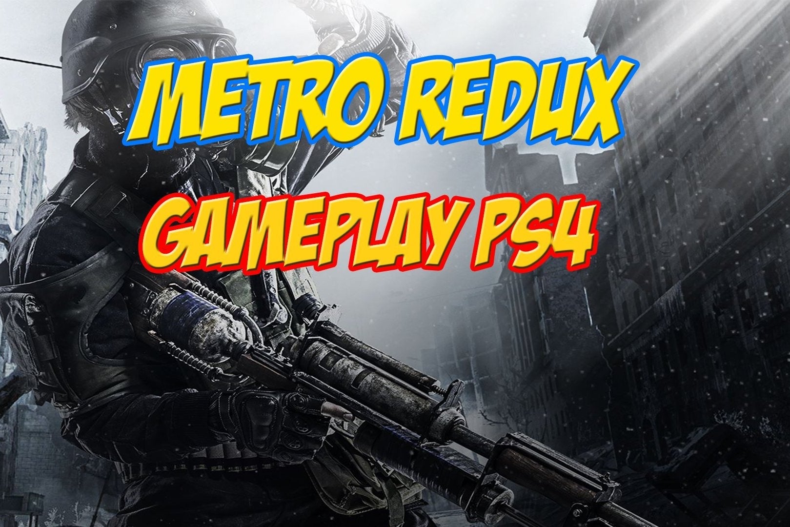 Vídeos gameplay Metro Redux PS4 | Eurogamer.pt