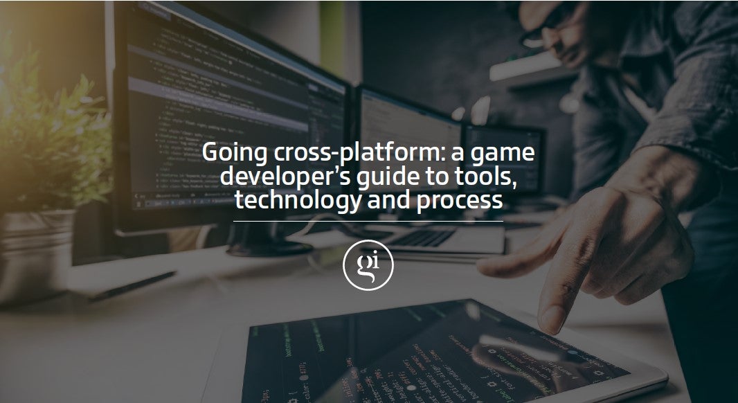 Download this game developer's guide to going cross-platform | GamesIndustry.biz