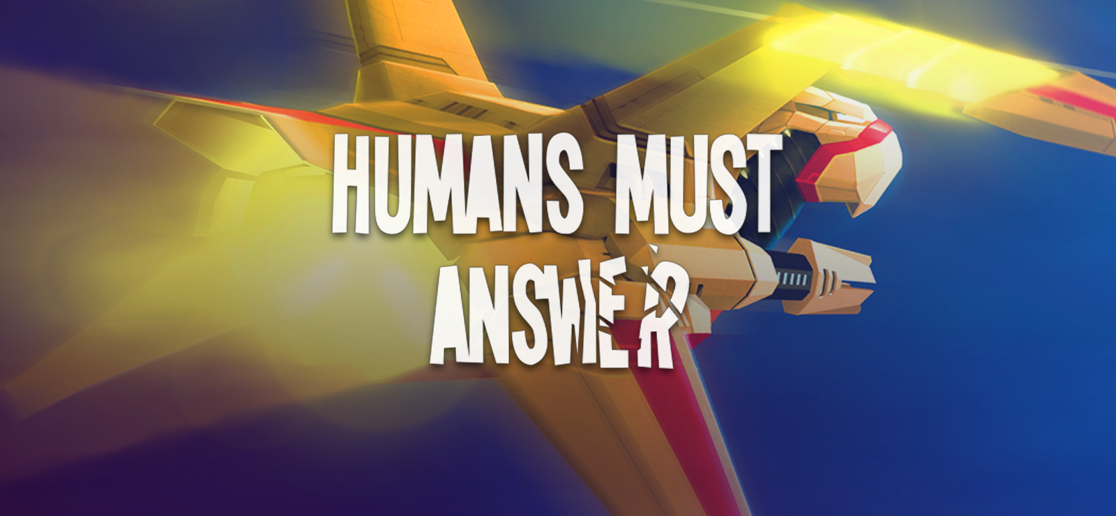 Humans Must Answer | VG247