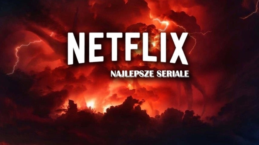 Najlepsze seriale Netflix Original - Ranking 2021 | Eurogamer.pl