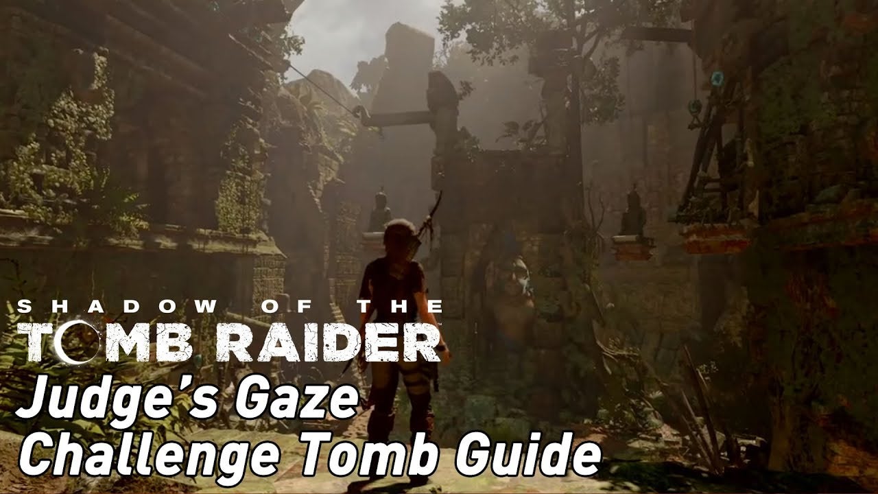 Shadow of the Tomb Raider - Judge's Gaze Challenge Tomb guide | VG247